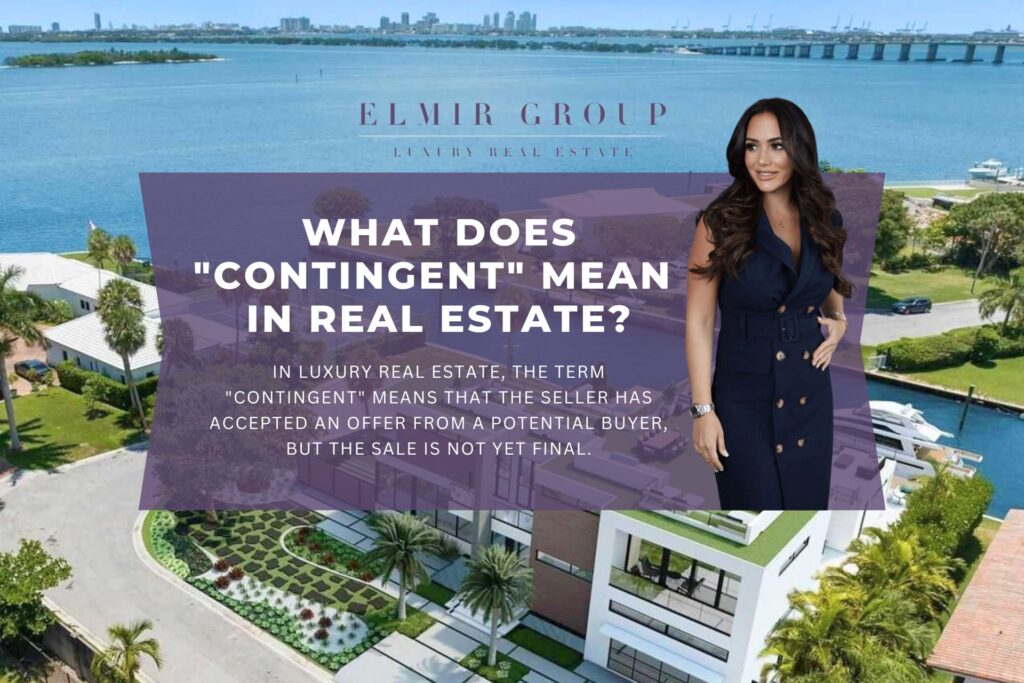 What Does Contingent Mean In Real Estate? | The Elmir Group
